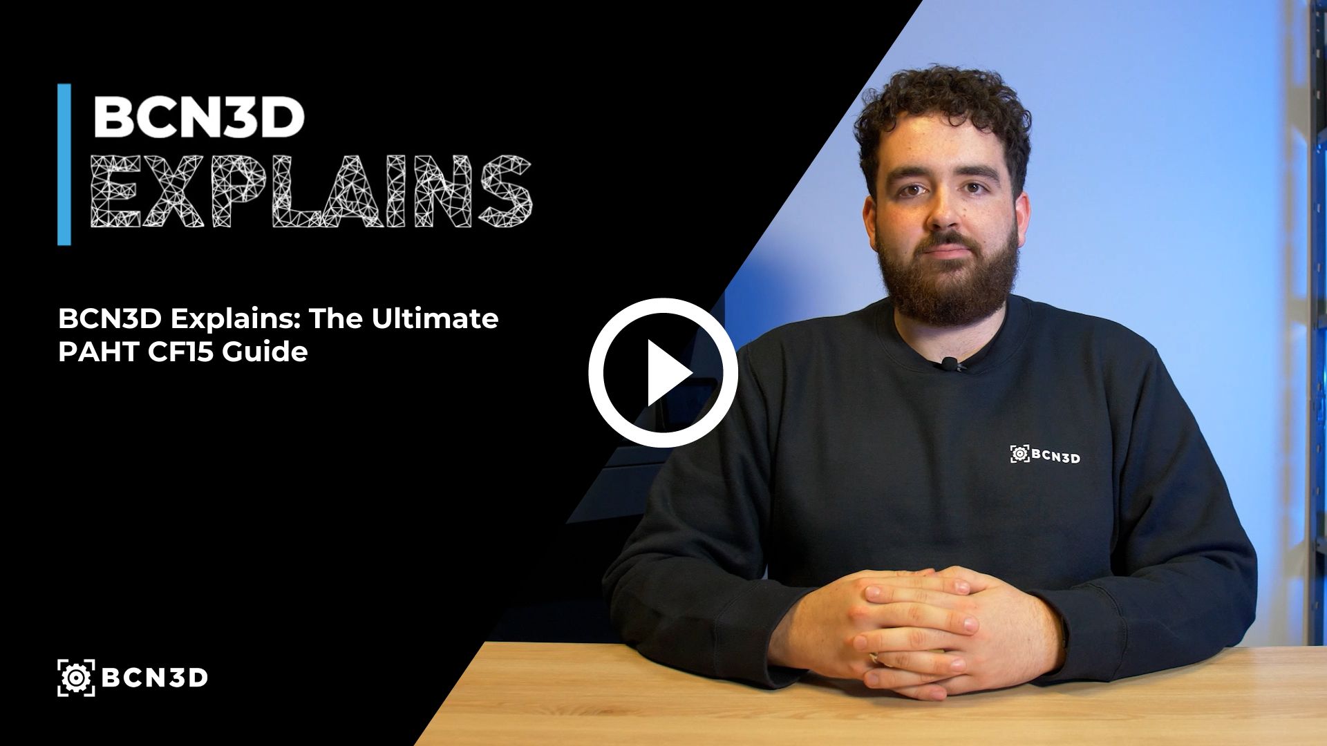 BCN3D Explains: The Ultimate PAHT CF15 Guide.